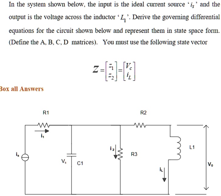 SOLVED: In the system shown below, the input is the ideal current ...