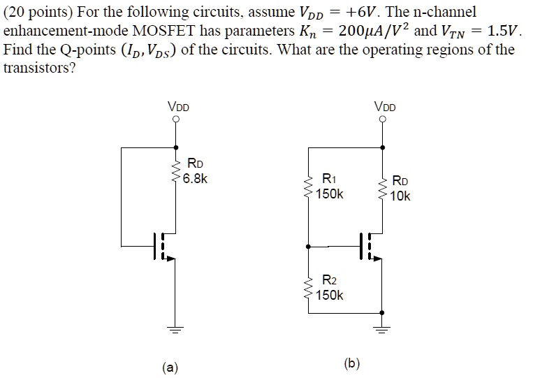 SOLVED: (20 points) For the following circuits, assume VDD = 6V. The n-channel enhancement-mode ...
