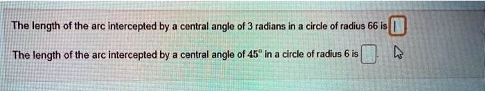 SOLVED: the length of the arc intercepted bt a central angle of 3 ...