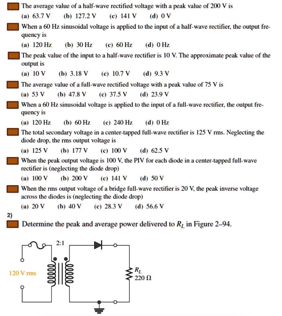 the average value of a half wave rectified voltage with a peak value of 200 v is a 637 v b 1272 ...