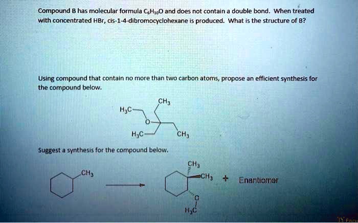 SOLVED:Compound B has molecular formula C HiO and does not contain a ...