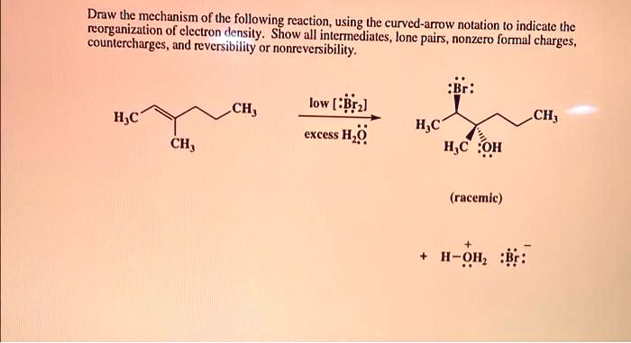 Draw the mechanism of the following reaction, using the curved-arrow notation to indicate the ...
