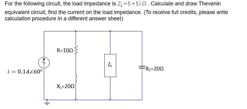 SOLVED: Use this circuit, determine the load impedance ZL to ensure ...