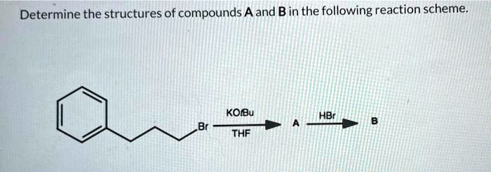 SOLVED: Determine the structures of compounds A and B in the following ...
