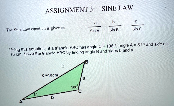 SOLVED: ASSIGNMENT 3: SINE LAW The Sine Law equation is given as Sin A ...