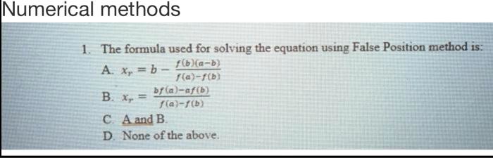SOLVED: The formula used for solving the equation using False Position ...