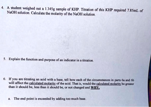 SOLVED: Student weighed out a 1345g sample of KHP. Titration of this KHP required 7.8 mL of NaOH ...