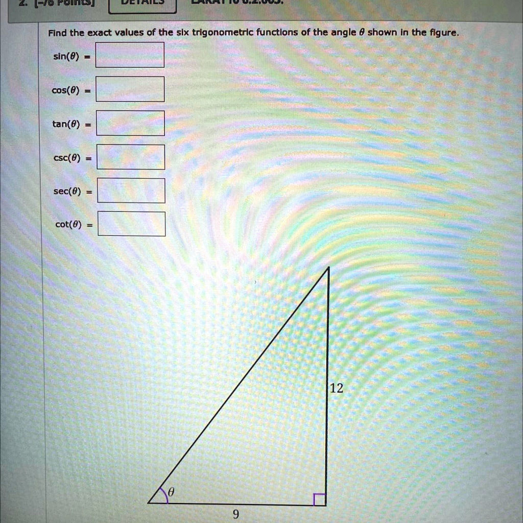 SOLVED: Find the exact values of the six trigonometric functions of the angle shown in the ...