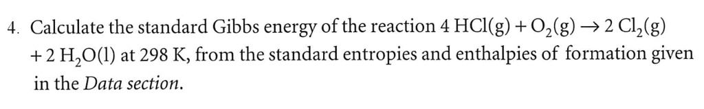 4. Calculate the standard Gibbs energy of the reaction 4 HCl(g) + O2(g ...