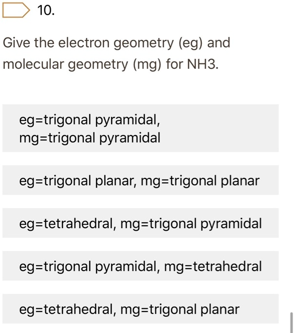 SOLVED: 10. Give the electron geometry (eg) and molecular geometry (mg ...