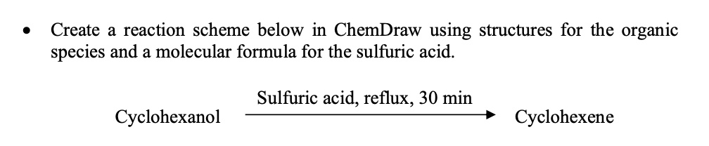 Create a reaction scheme below in ChemDraw using structures for the organic species and a ...