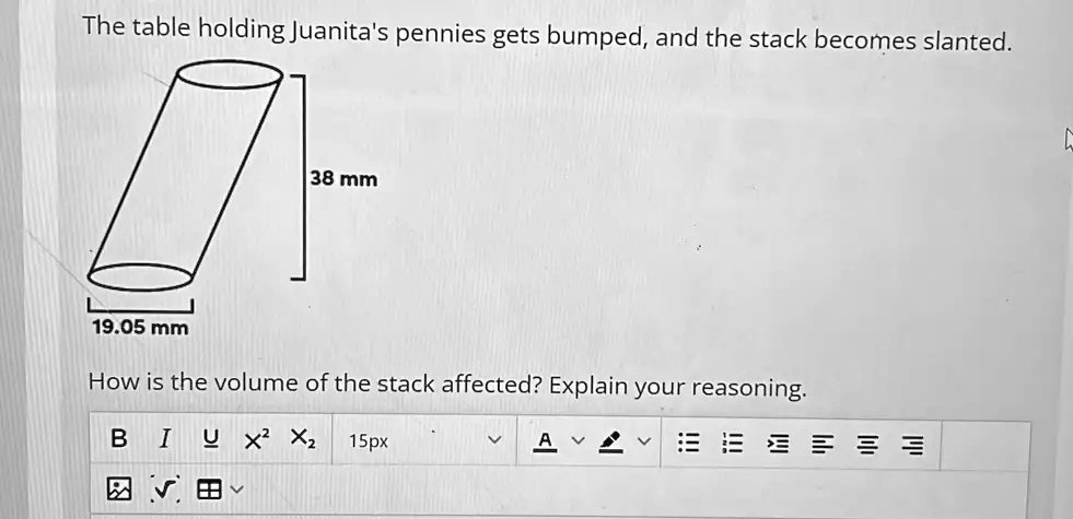 The table holding Juanita's pennies gets bumped, and the stack becomes ...