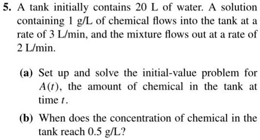 SOLVED: 5 tanks initially contain 20 L of water: a solution containing ...