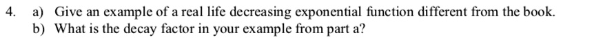 SOLVED: Give an example of a real life decreasing exponential function ...