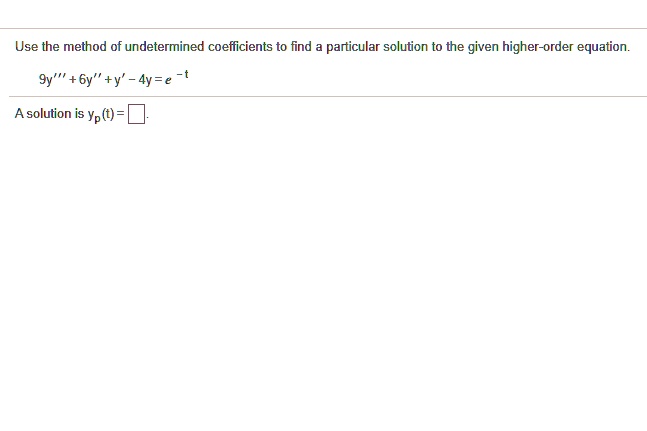 SOLVED: Use the method of undetermined coefficients to find particular solution to the given ...
