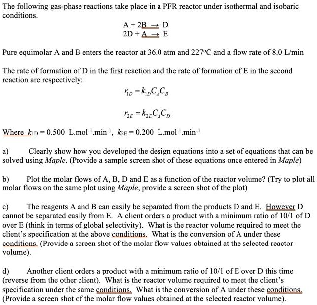 The following gas-phase reactions take place in a PFR...