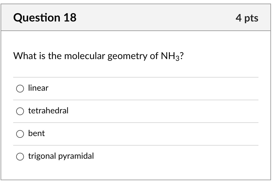 SOLVED: Question 18 pts What is the molecular geometry of NHz? linear ...
