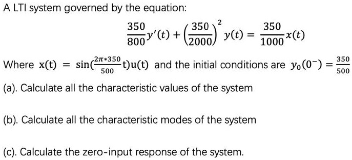 SOLVED: A LTi system governed by the equation 350 800 2 350 yt 2000 350 ...