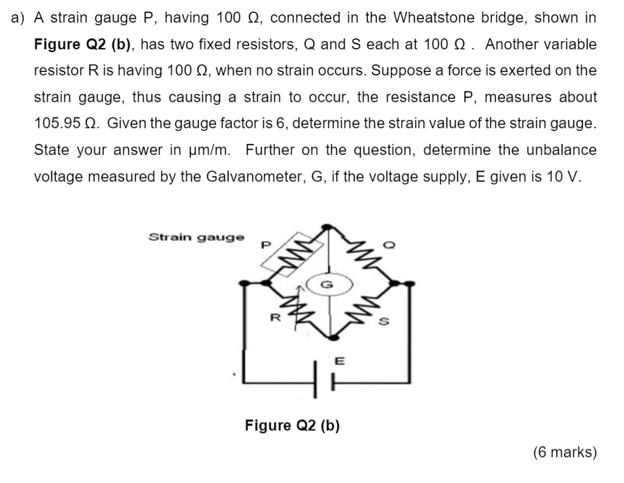 SOLVED: A strain gauge P, having 100 Î© connected in the Wheatstone ...