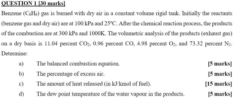 Benzene (C6H6) gas is burned with dry air in a constant volume rigid ...