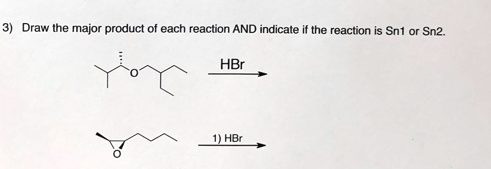 SOLVED: 3) Draw the major product of each reaction AND indicate if the ...