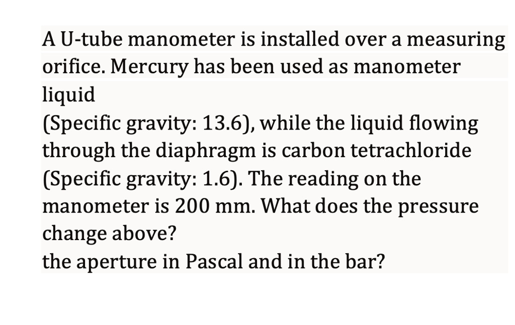 SOLVED: A U-tube manometer is installed over a measuring orifice. Mercury has been used as ...