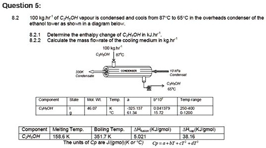 SOLVED: Question 5: 8.2 100 kg.hrof CHOH vapour is condensed and cools ...