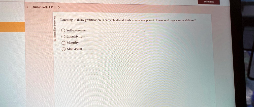SOLVED: Question 3 of 12 Self-awareness Impulsivity Maturity Motivation ...