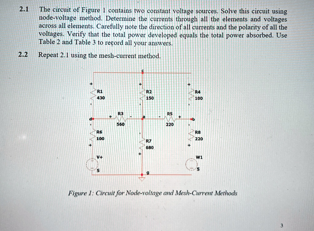 2.1 The circuit of Figure 1 contains two constant voltage sources. Solve this circuit using node ...