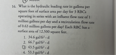 16. What is the hydraulic loading rate in gallons per square foot of ...