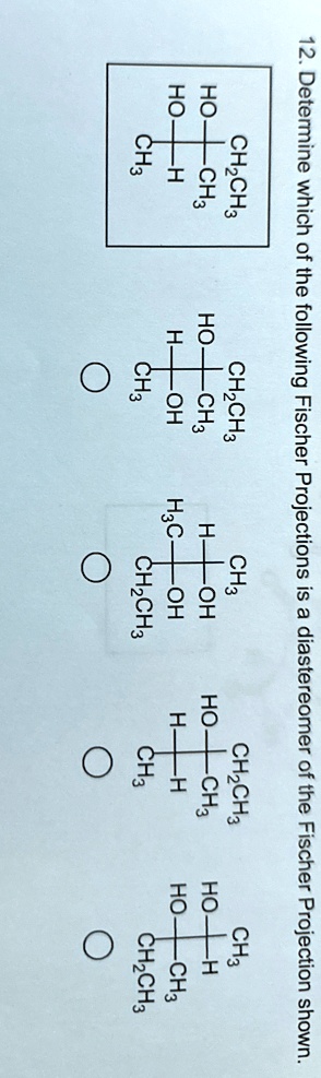 12 determine which of the following fischer projections is a ...