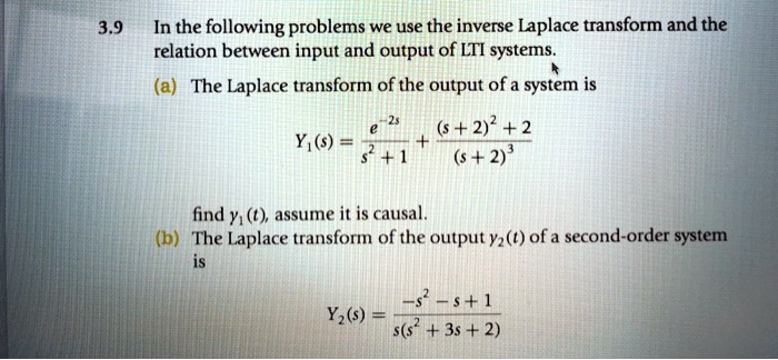 SOLVED: Signal and system 3.9 In the following problems, we use the inverse Laplace transform ...