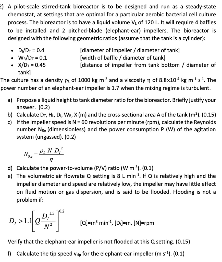 SOLVED: 2) A pilot-scale stirred-tank bioreactor is to be designed and run as a steady-state ...