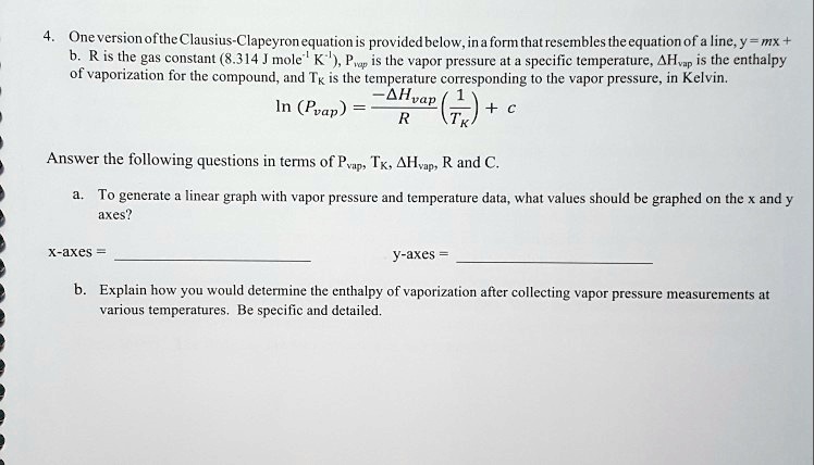 SOLVED: One version of the Clausius-Clapeyron equation is provided below, in a form that ...