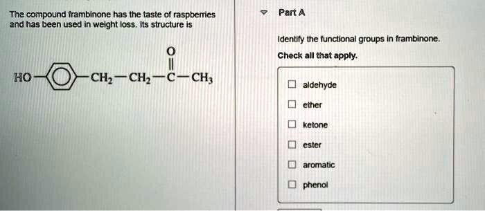 the compound frambinone has the taste 0f raspbemies and has been uscd ...