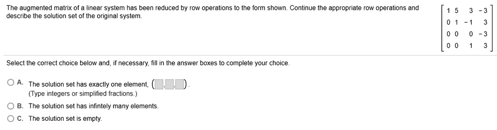 the augmented matrix of linear system has been reduced by row ...