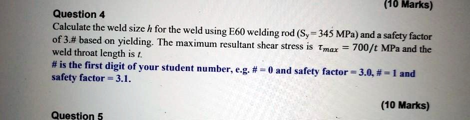 Question 4 Calculate the weld size h for the weld using E60 welding rod ...