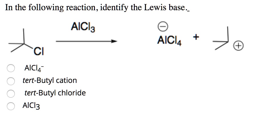 SOLVED: In the following reaction, identify the Lewis base - AICla ...