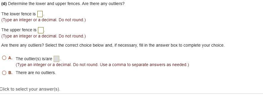 SOLVED: (d) Determine the lower and upper fences. Are there any ...