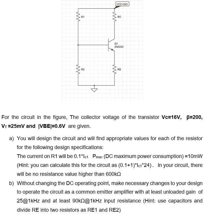 SOLVED: 2N2222 For the circuit in the figure, the collector voltage of the transistor Vc = 16V ...