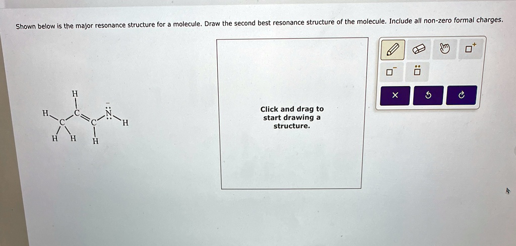 [GET ANSWER] shown below is the major resonance structure for a molecule draw the second best ...