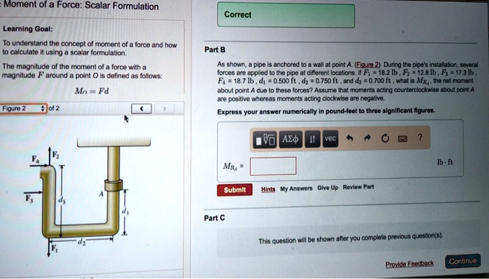 Moment of a Force: Scalar Formulation Learning Goal: To understand the concept of moment of a ...