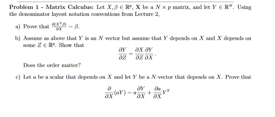 SOLVED:Problem Matrix Calculus: Lct X, 8 â‚¬ RP; X bc a N Xp matrix ...