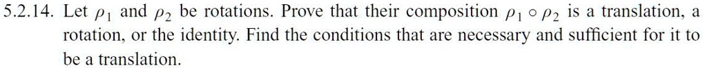 SOLVED: 5.2.14. Let p1 and p2 be rotations. Prove that their ...
