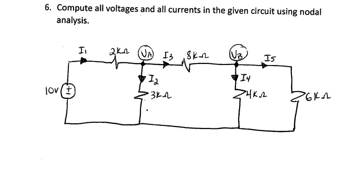 6. Compute all voltages and all currents in the given circuit using nodal analysis.