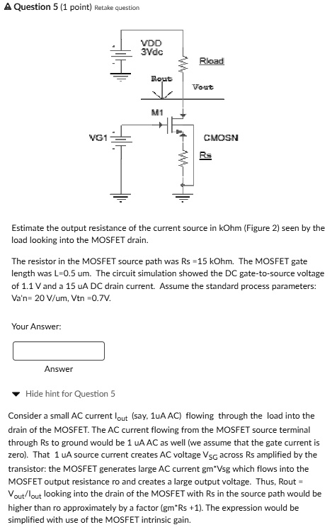 SOLVED: A Question 5 (1 point) Retake question Estimate the output resistance of the current ...