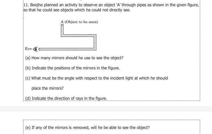 11. Boojho planned an activity to observe an object ' A ' through pipes ...
