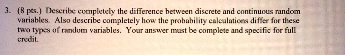 SOLVED: (8 pts. Describe completely the difference between discrete and ...