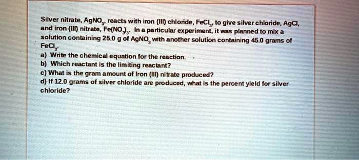 SOLVED: Silver nitrate, AgNO3, reacts with iron (I) chloride, FeCl2, to ...