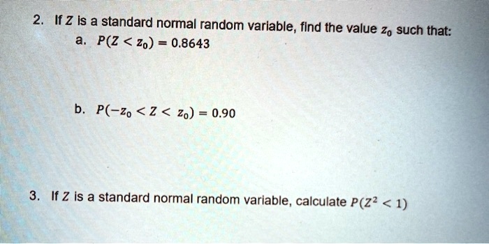 SOLVED: 2. If z Is a standard normal random variable, find the value ...